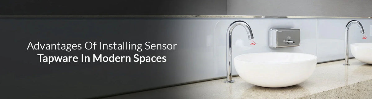 Advantages of Installing Sensor Tapware in Modern Spaces – Ruhe