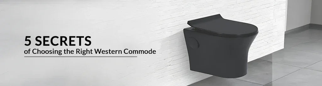 5 Secrets of Choosing the Right Western Commode – Ruhe