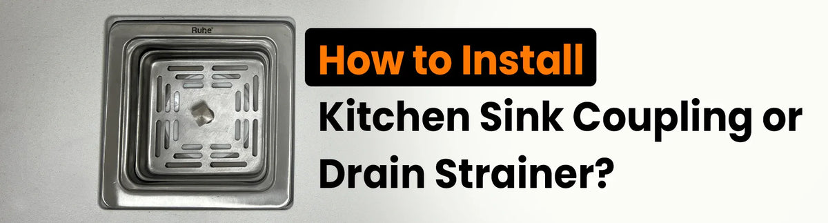 How to Install Kitchen Sink Coupling or Drain Strainer? – Ruhe
