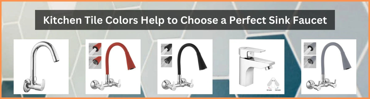 How do Kitchen Tile Colors Help to Choose a Perfect Sink Faucet? – Ruhe