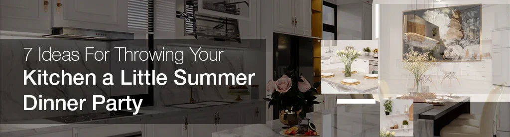 7 Ideas for throwing your kitchen a little summer dinner party – Ruhe