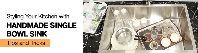 Styling Your Kitchen with Handmade Single Bowl Sink: Tips and Tricks – Ruhe