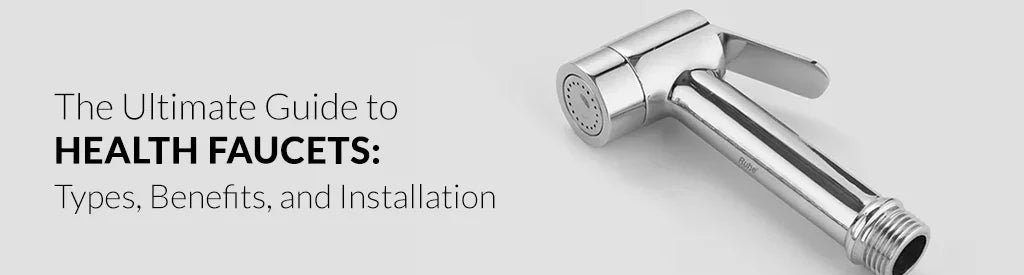 The Ultimate Guide to Health Faucets: Types, Benefits, and Installatio ...