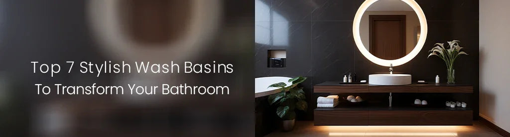 Top 7 stylish wash basins to transform your bathroom – Ruhe